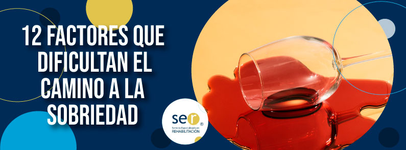 Sobriedad: 12 factores que dificultan el camino